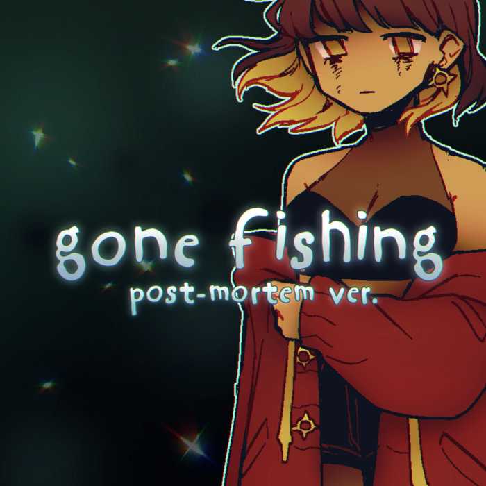 gone fishing (post-mortem ver.) | 11vein