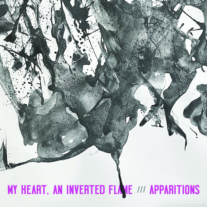 My Heart, an Inverted Flame / Apparitions split | My Heart, an Inverted ...