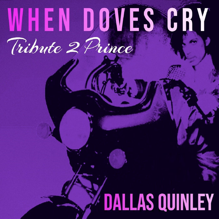 When Doves Cry | Dallas Quinley