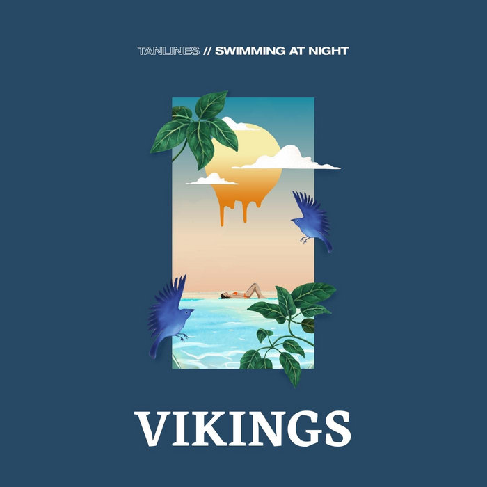 Tanlines / Swimming At Night | Vikings