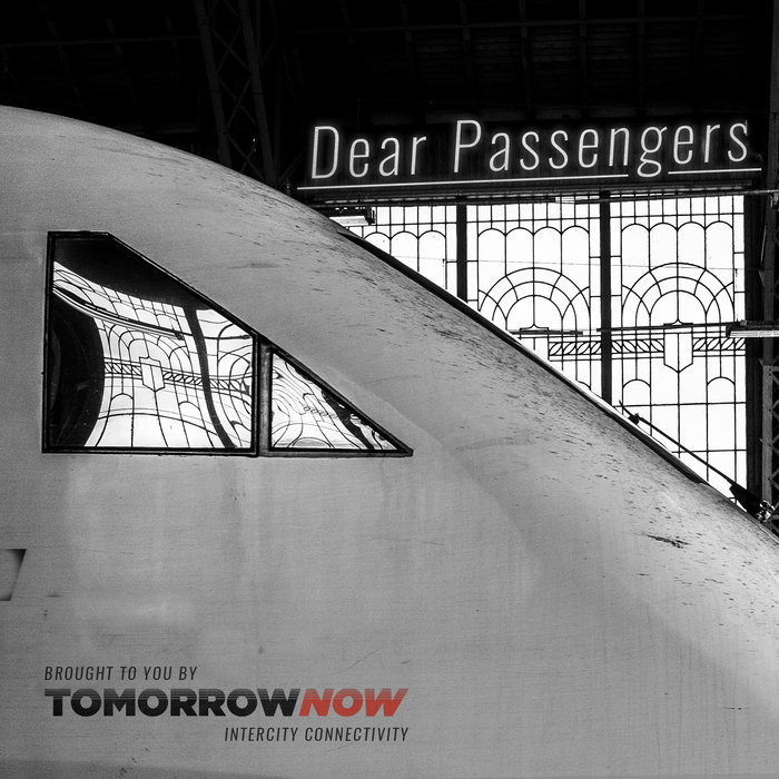 Dear Passengers | TOMORROWNOW