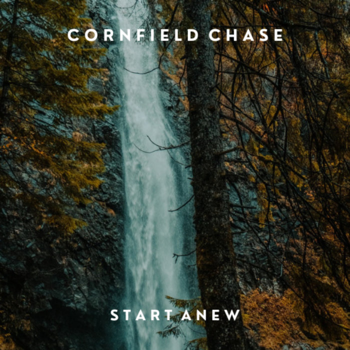 Start Anew | Cornfield Chase