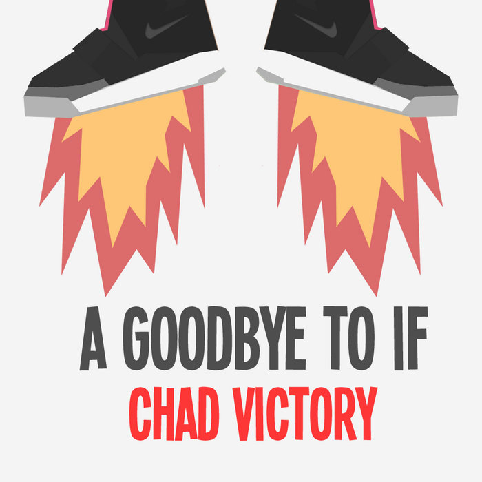 A Goodbye To If | Chad Victory