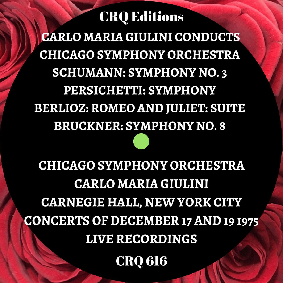 CRQ 616 GIULINI CONDUCTS THE CHICAGO SYMPHONY ORCHESTRA AT CARNEGIE ...