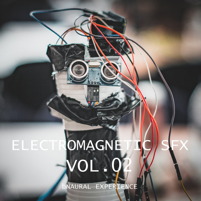 Electromagnetic SFX Vol.02 | bNaural Experience