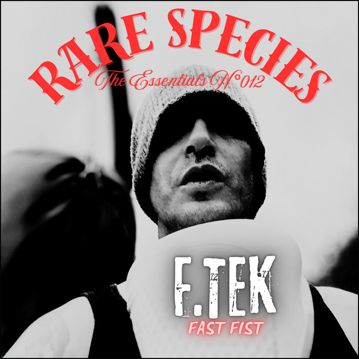 FAST FIST | F.Tek | RARE SPECIES - The Essentials