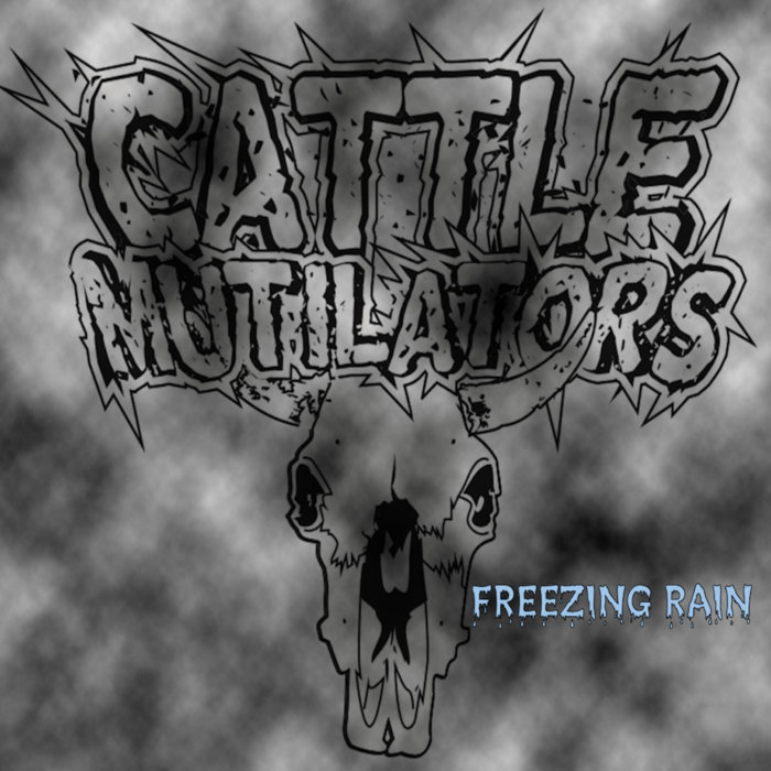 Freezing Rain | Cattle Mutilators