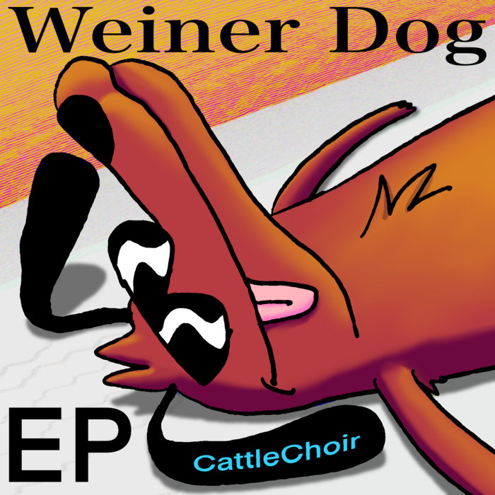 Weiner Dog (EP) | Weiner Dog | Cattle Choir Central