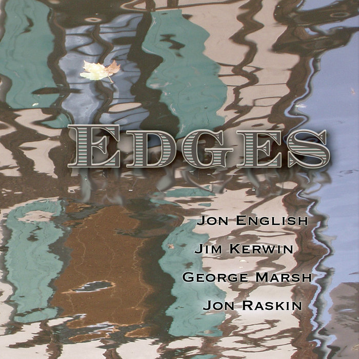 Edges | Jon English, Jim Kerwin, George Marsh, Jon Raskin | Jon Raskin