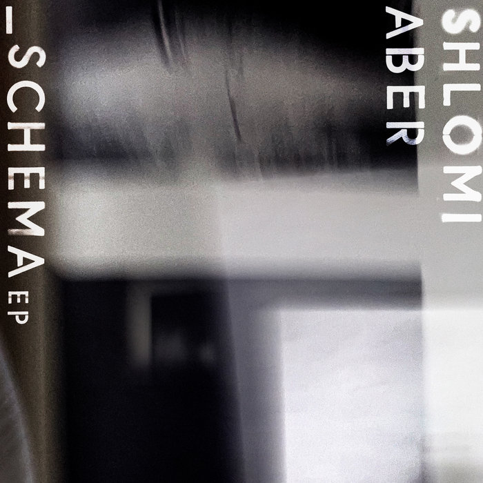 Shlomi Aber - Schema EP | Shlomi Aber
