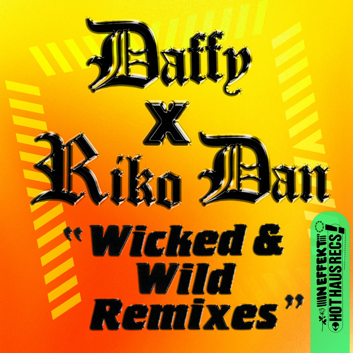 Wicked & Wild Remixes | Daffy x Riko Dan | Daffy