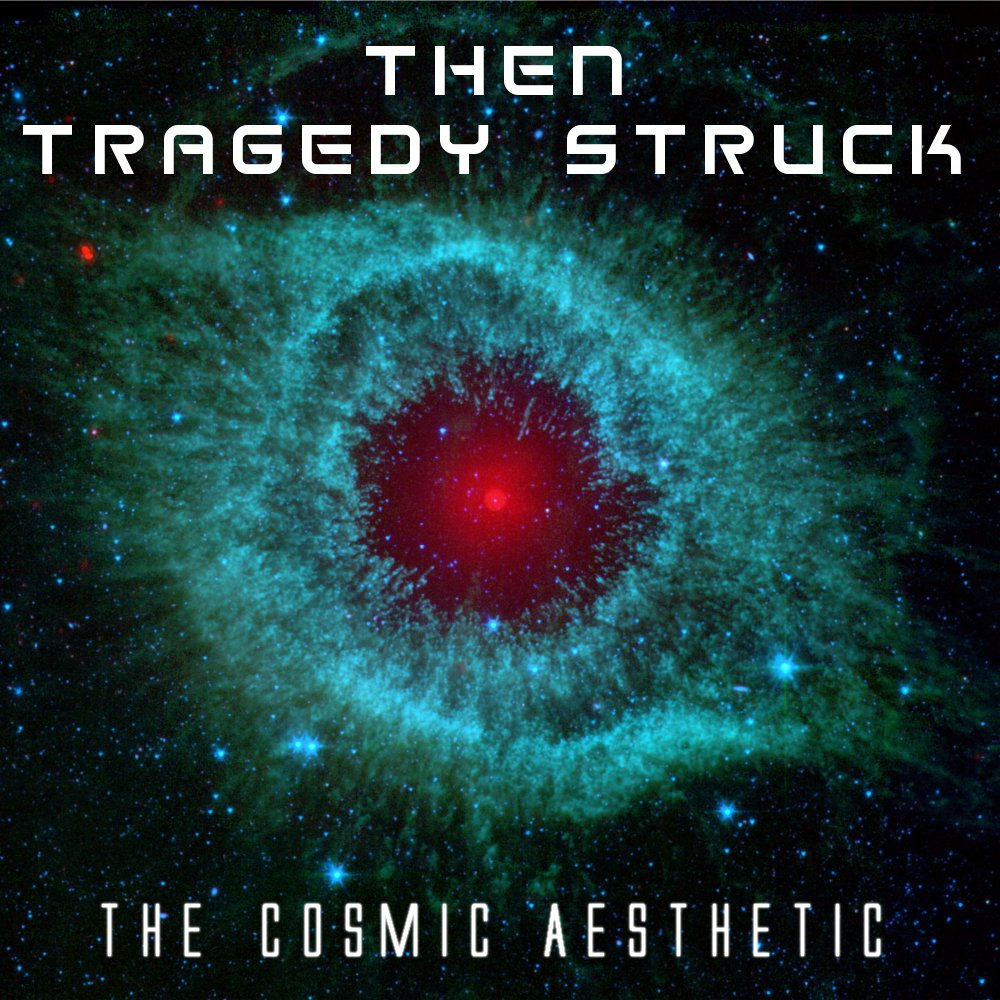 The Cosmic Aesthetic EP (2011) | Then Tragedy Struck