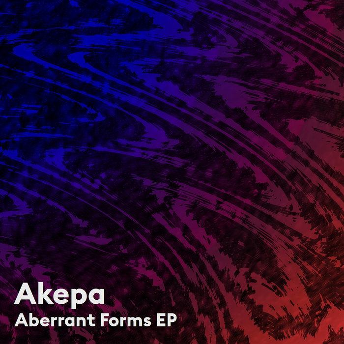 Abberant Forms EP | Akepa