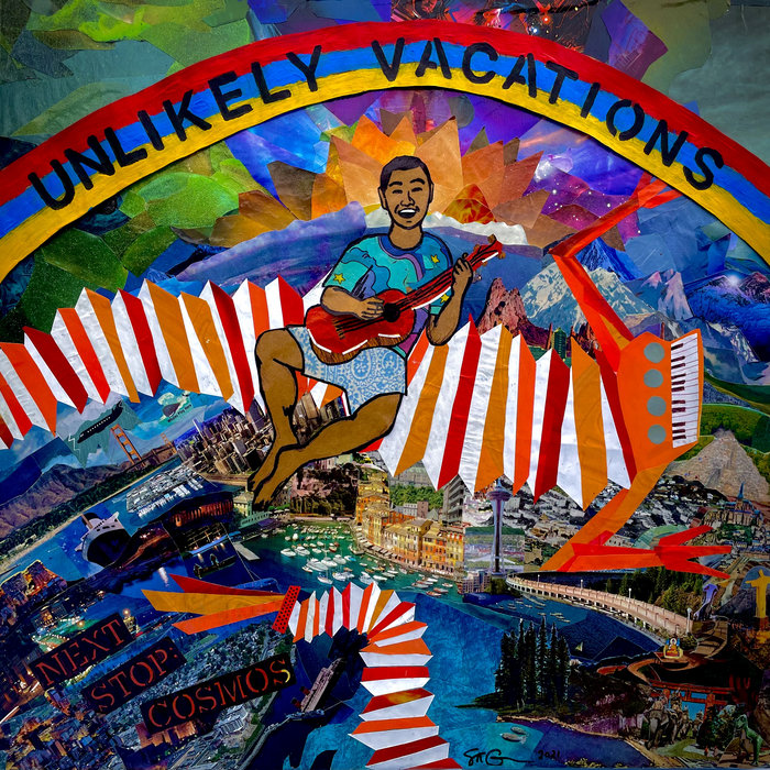 Unlikely Vacations | Next Stop: Cosmos | Scott Steven Erickson