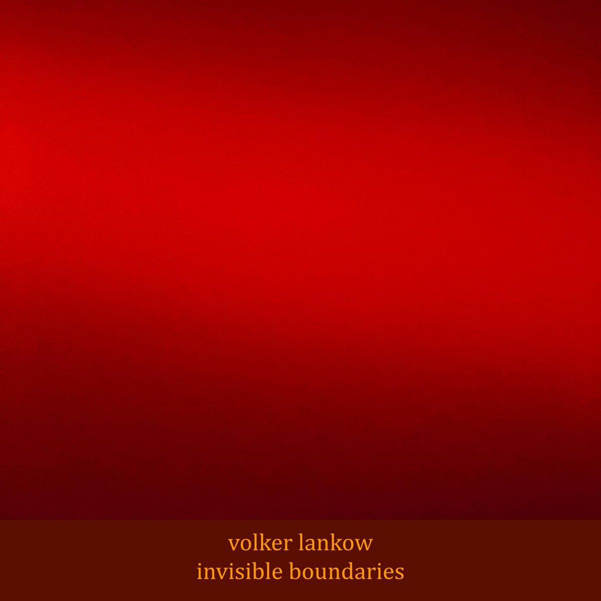 Invisible Boundaries | Volker Lankow Invisible Boundaries | Volker Lankow