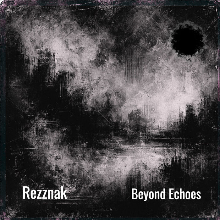 Beyond Echoes | Rezznak