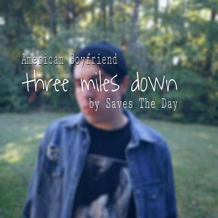 Three Miles Down | American Boyfriend