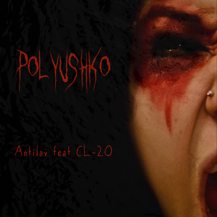 Polyushko (feat. CL-20) (single) | Antilav