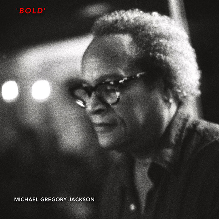 'BOLD' | Michael Gregory Jackson