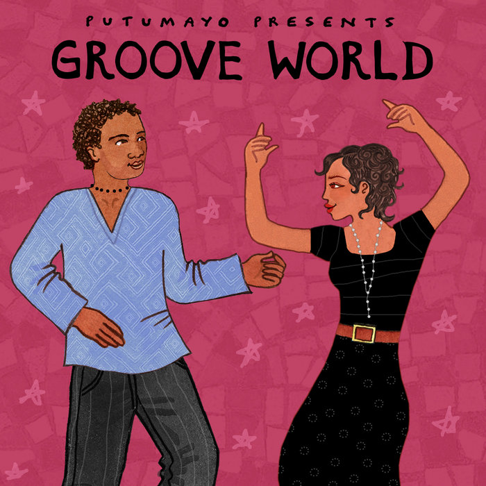 Groove World | Putumayo World Music