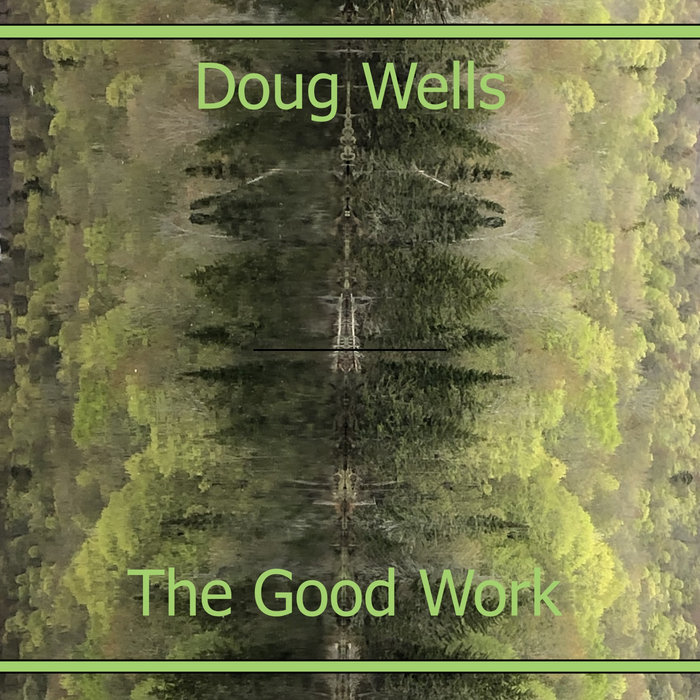 The Good Work | Doug Wells