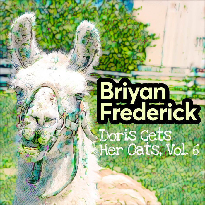 Doris Gets Her Oats, Vol. 6: 1980's 4-Track Recordings | Briyan Frederick