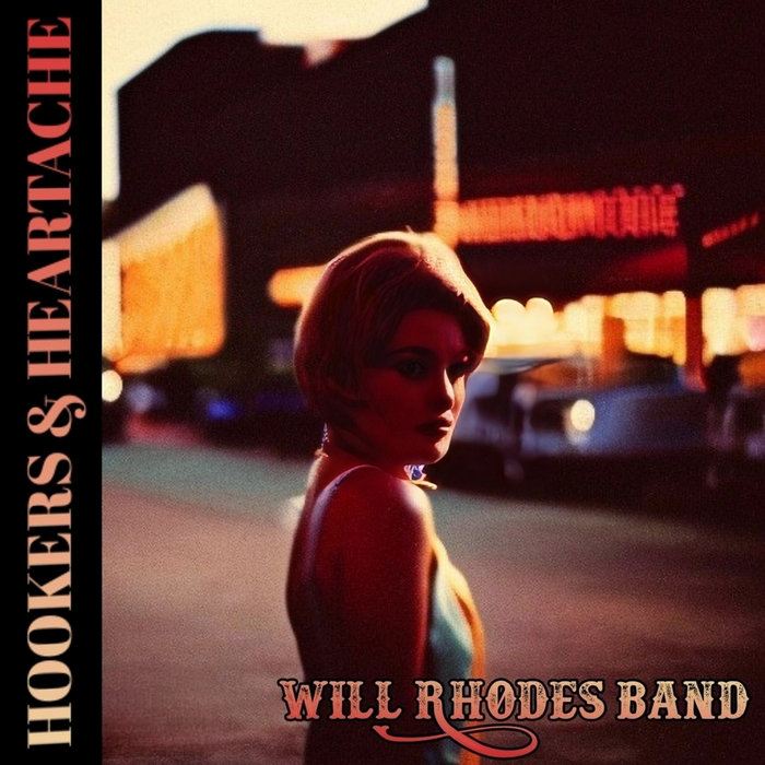 Hookers & Heartache | Will Rhodes Band | Rhythm Signal Records