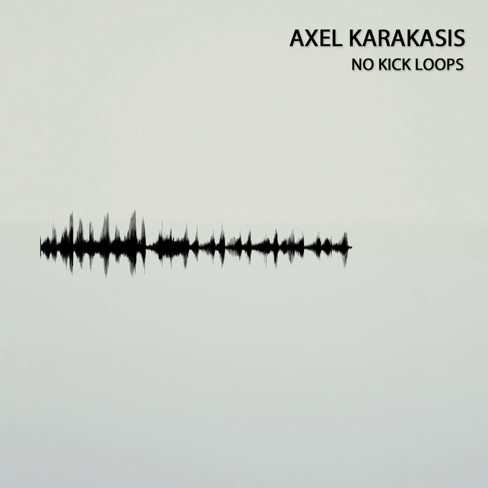 Axel Karakasis No Kick Loops | Axel Karakasis