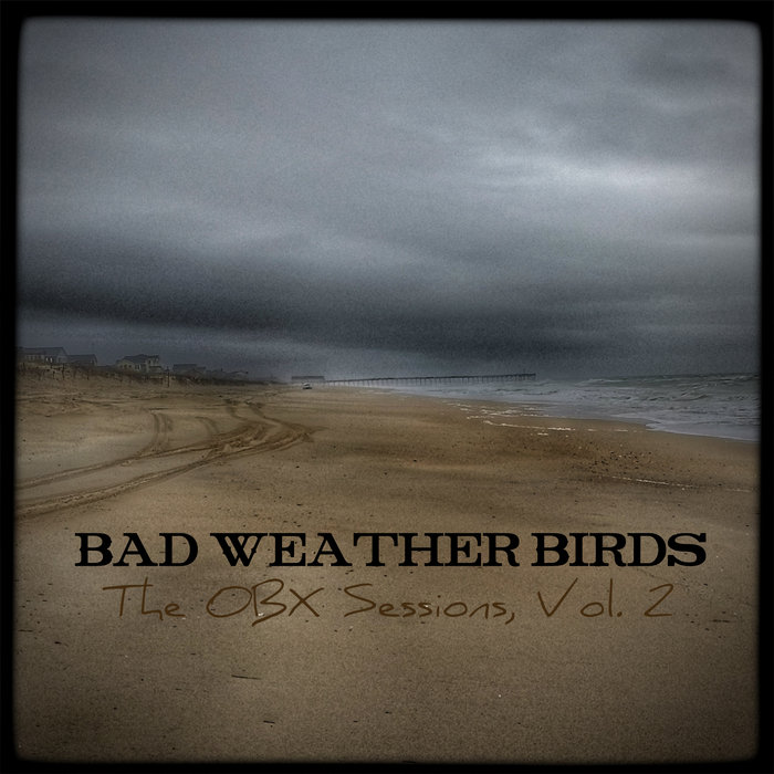 The OBX Sessions, Vol. 2 | Bad Weather Birds