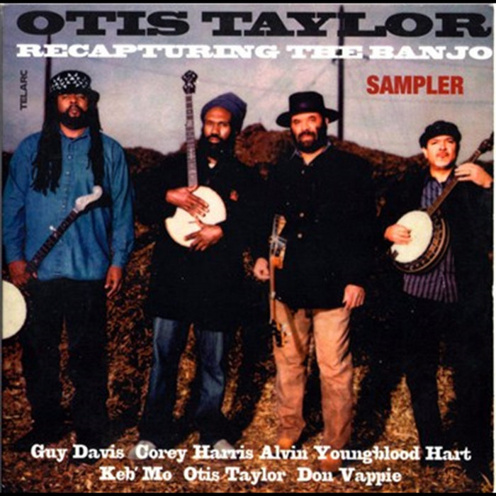 Recapturing the Banjo | Otis Taylor