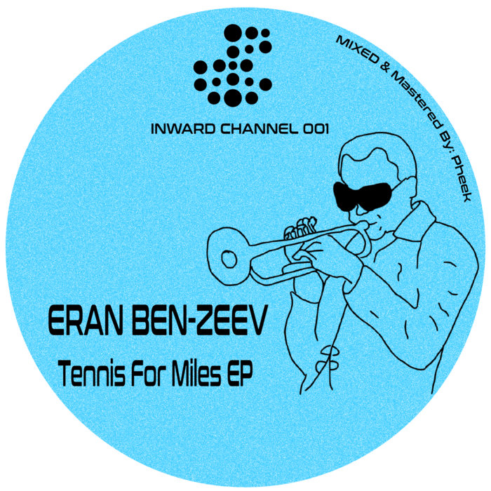 Tennis For Miles EP (INW001) | Eran Ben-Zeev