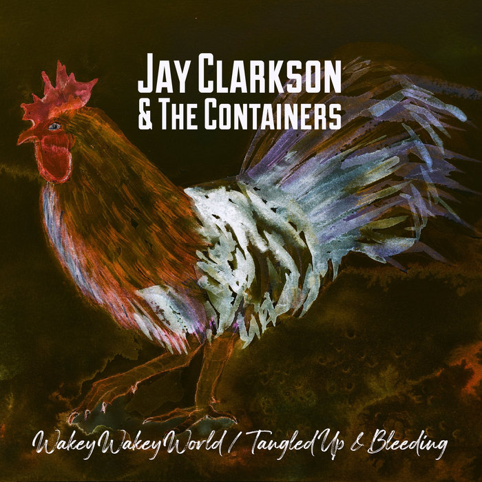 Wakey Wakey World | Jay Clarkson & The Containers