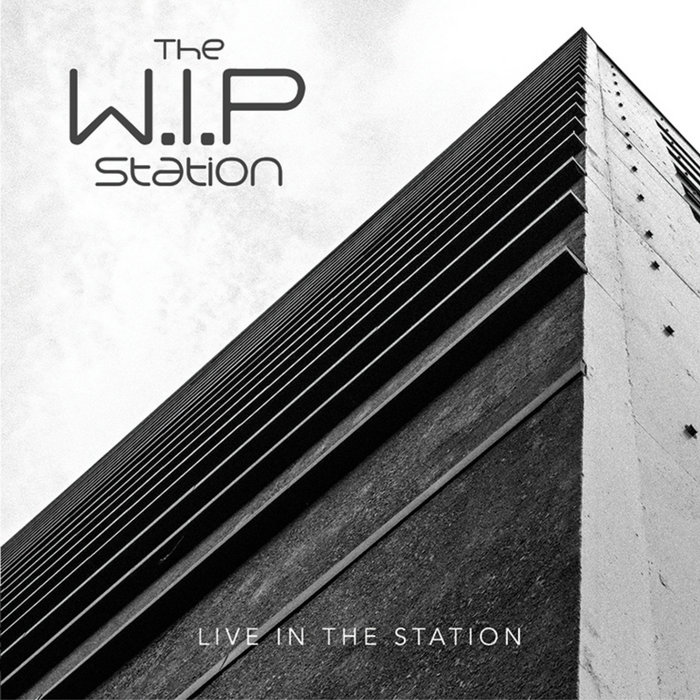 Live in the Station | The WIP Station | The Wip Station