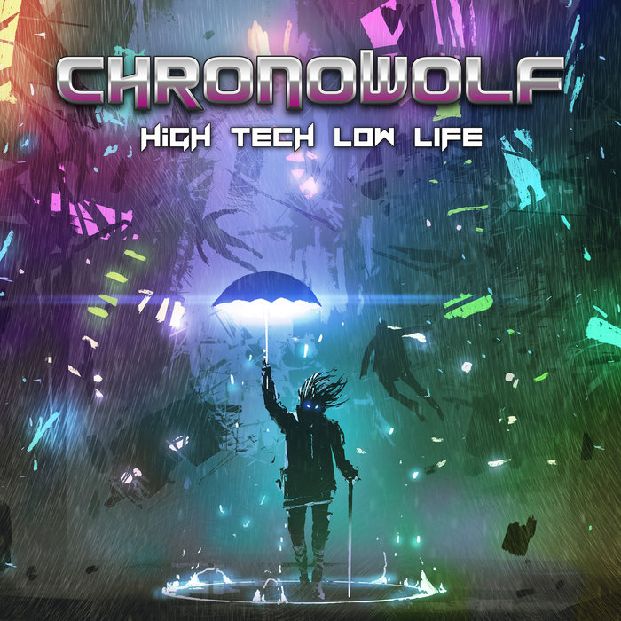 High Tech Low Life | ChronoWolf