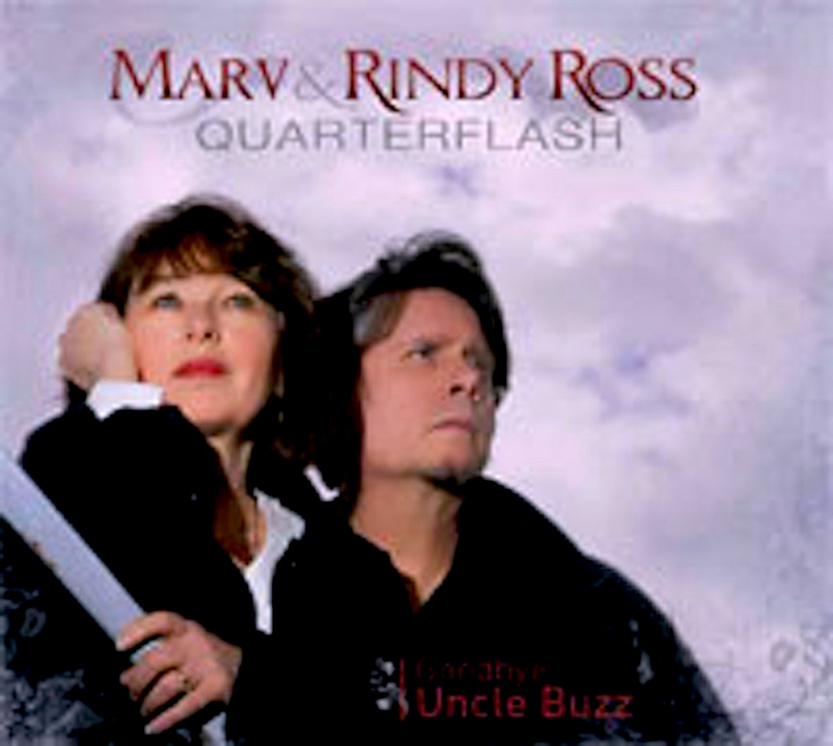 Goodbye Uncle Buzz | Marv & Rindy Ross/ Quarterflash ; Koonce-Ross-Fraser