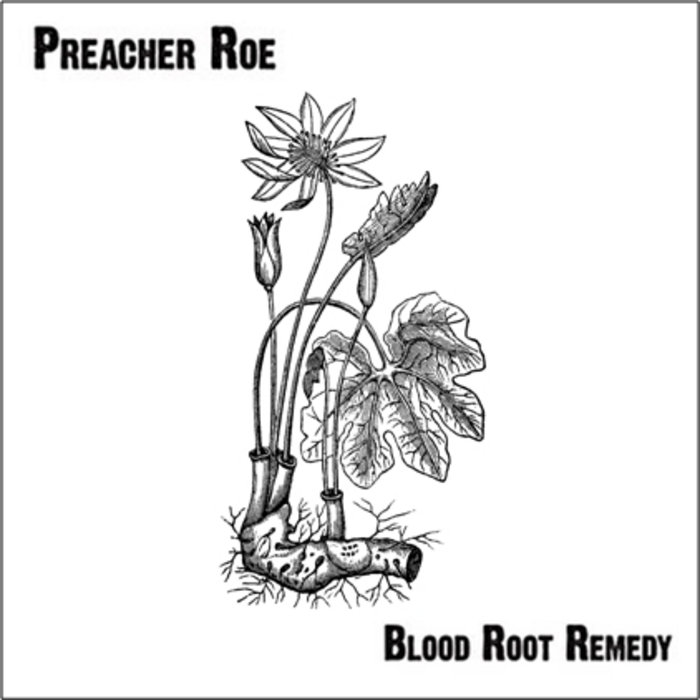 Blood Root Remedy | preacher roe