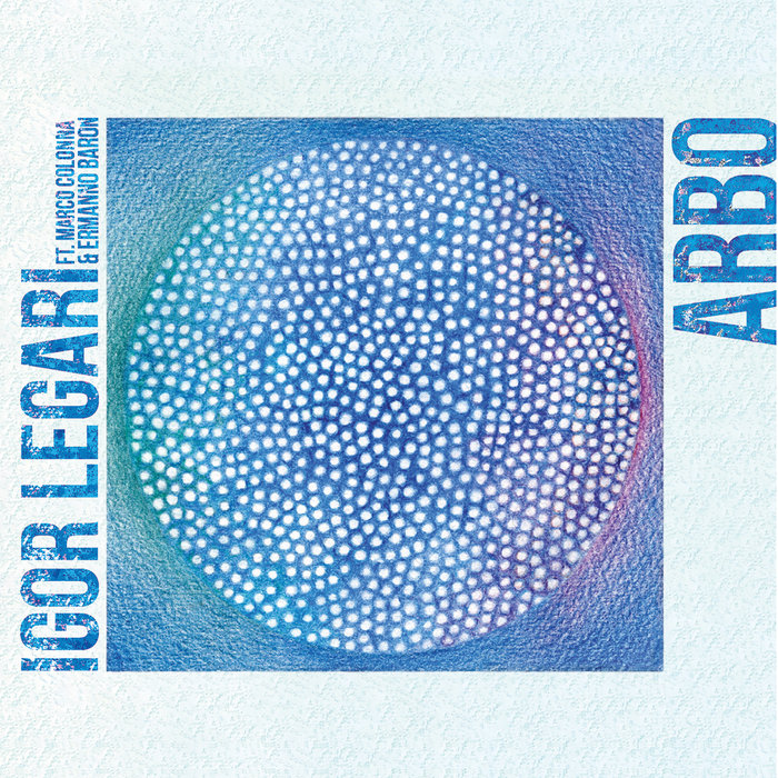 Arbo | Igor Legari, feat. Marco Colonna and Ermanno Baron | Folderol