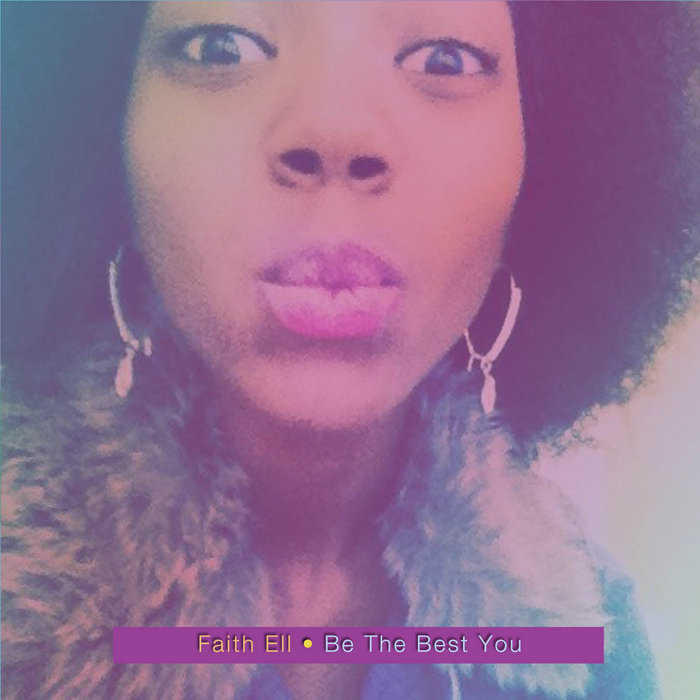 Be The Best You (Pt1) | Faith Elle