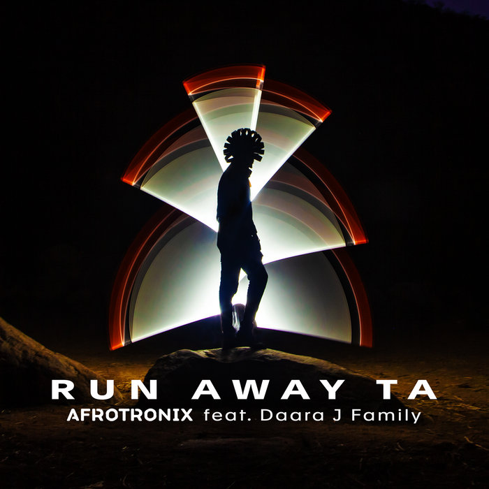 Run Away Ta | Afrotronix feat Daara J Family | Afrotronix