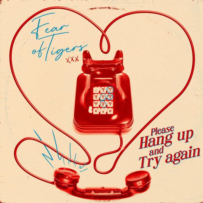 Please Hang Up and Try Again | Fear of Tigers