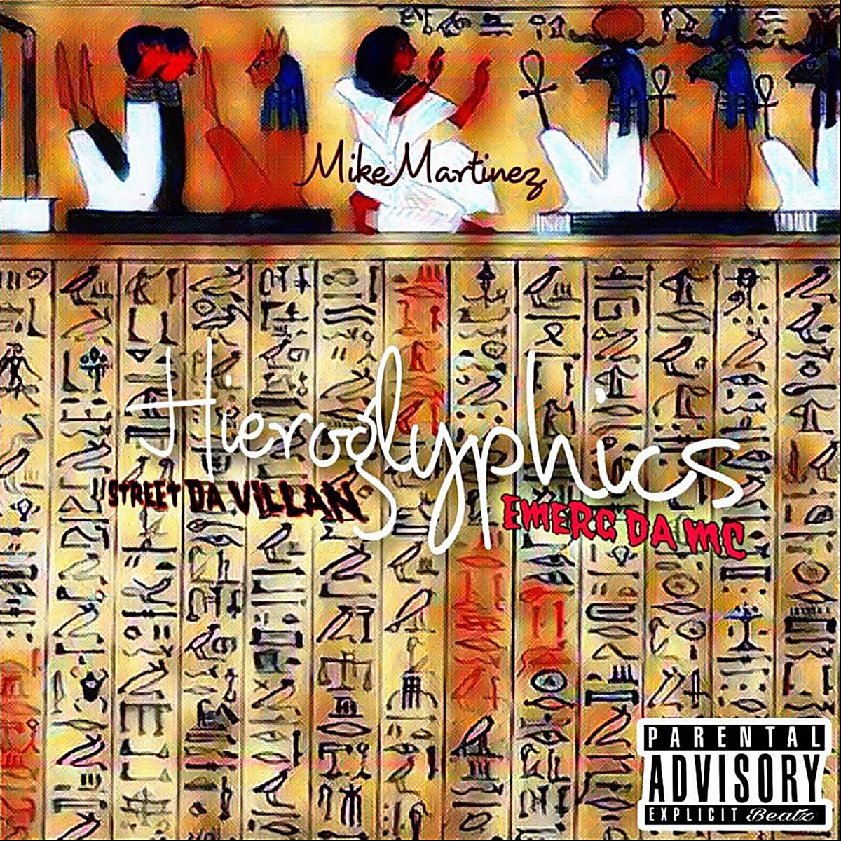 ''HIEROGLYPHICS''EMERG DA MC STREET DA VILLAN MIKE MARTINEZ | Emerg_Da_Mc