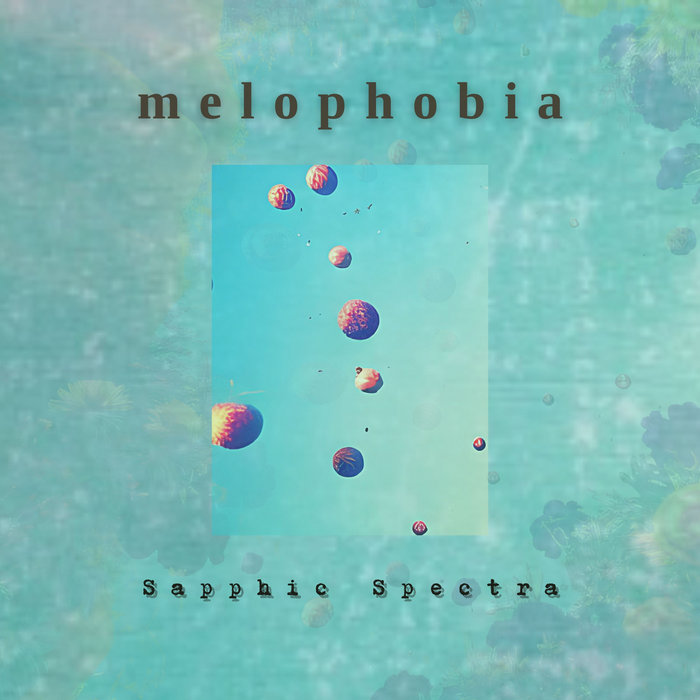 Sapphic Spectra | melophobia - | Bromtol Largesse
