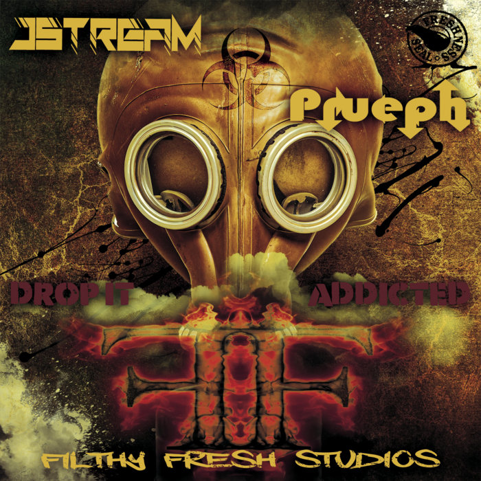 TOXIC EP | PRUEPH , JSTREAM | Filthy Fresh Studios