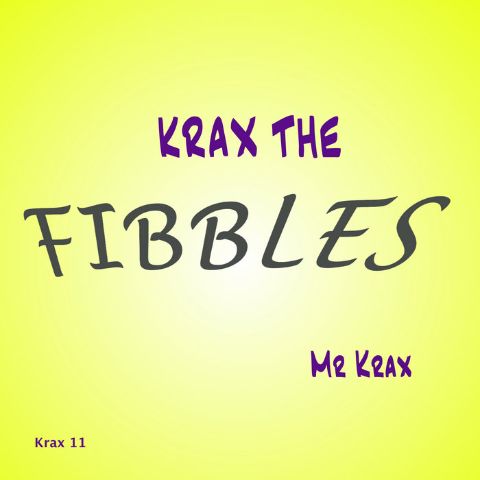 Krax the Fibbles | Mr Krax