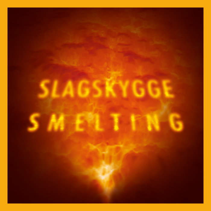 Smelting | Slagskygge