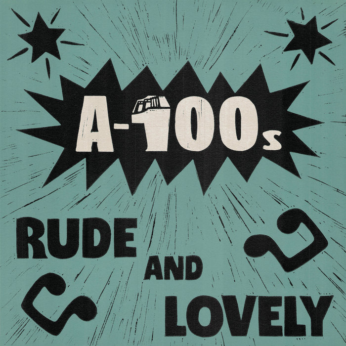 Rude and Lovely | A-100s