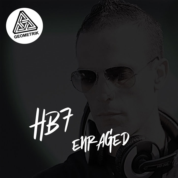 HB7 - Enraged EP | Geometrik