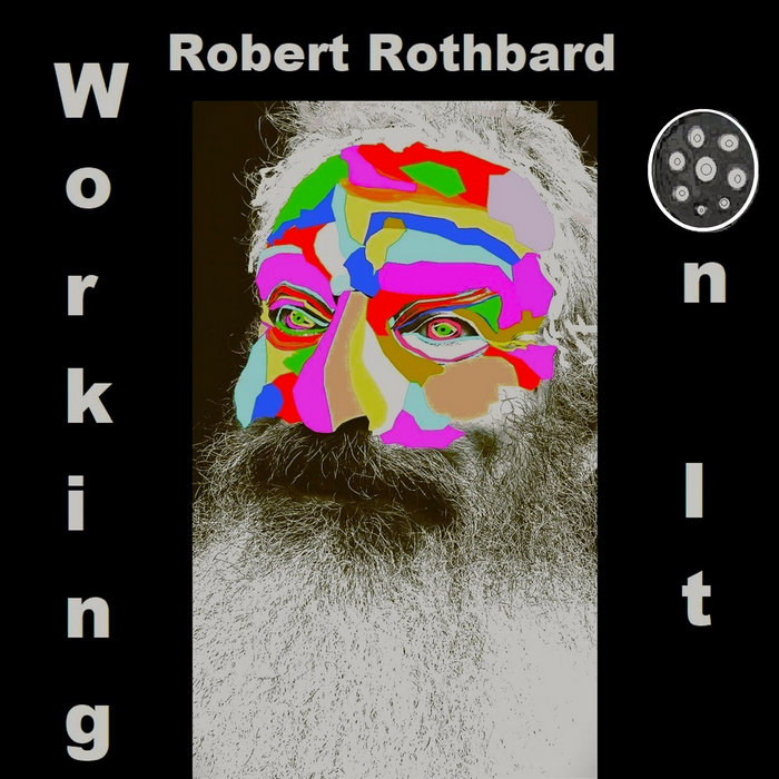 Working On It | Robert Rothbard