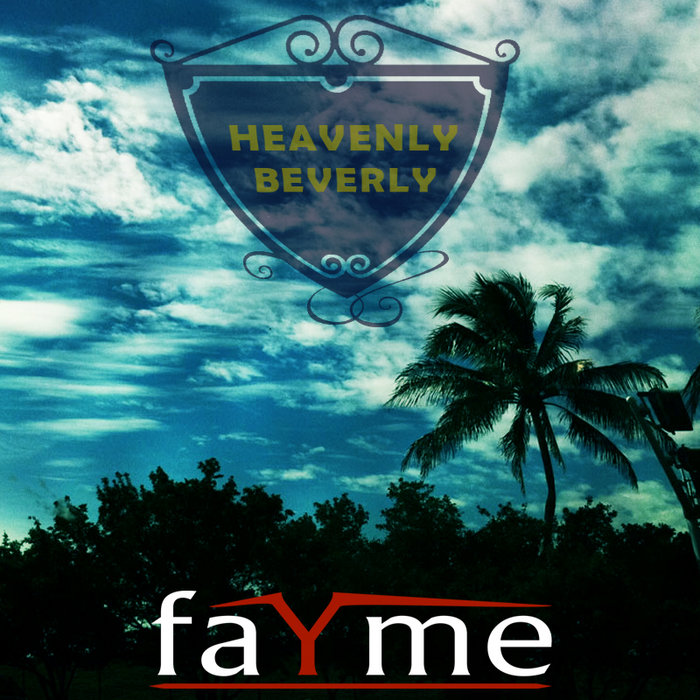 Heavenly Beverly | FaYme