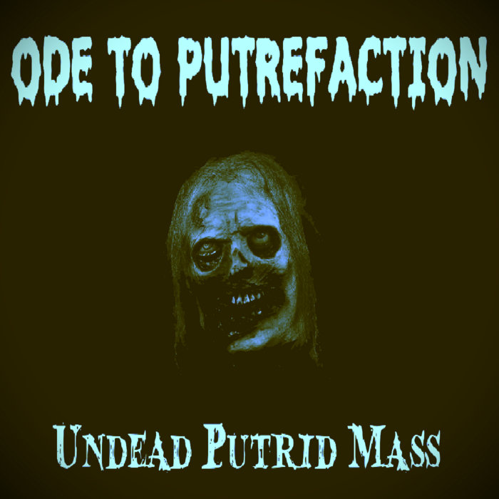 UNDEAD PUTRID MASS (EP 2024) | ODE TO PUTREFACTION